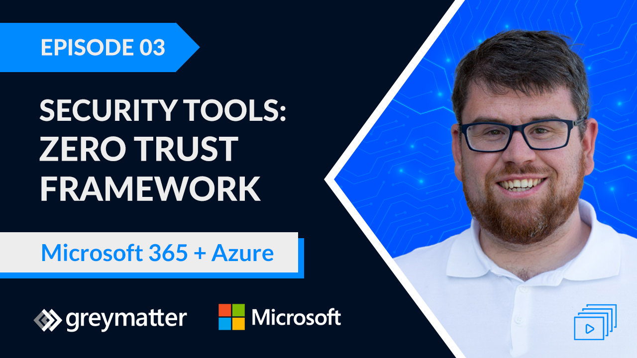 Microsoft 365 and Azure Security Tools: Zero Trust Framework
