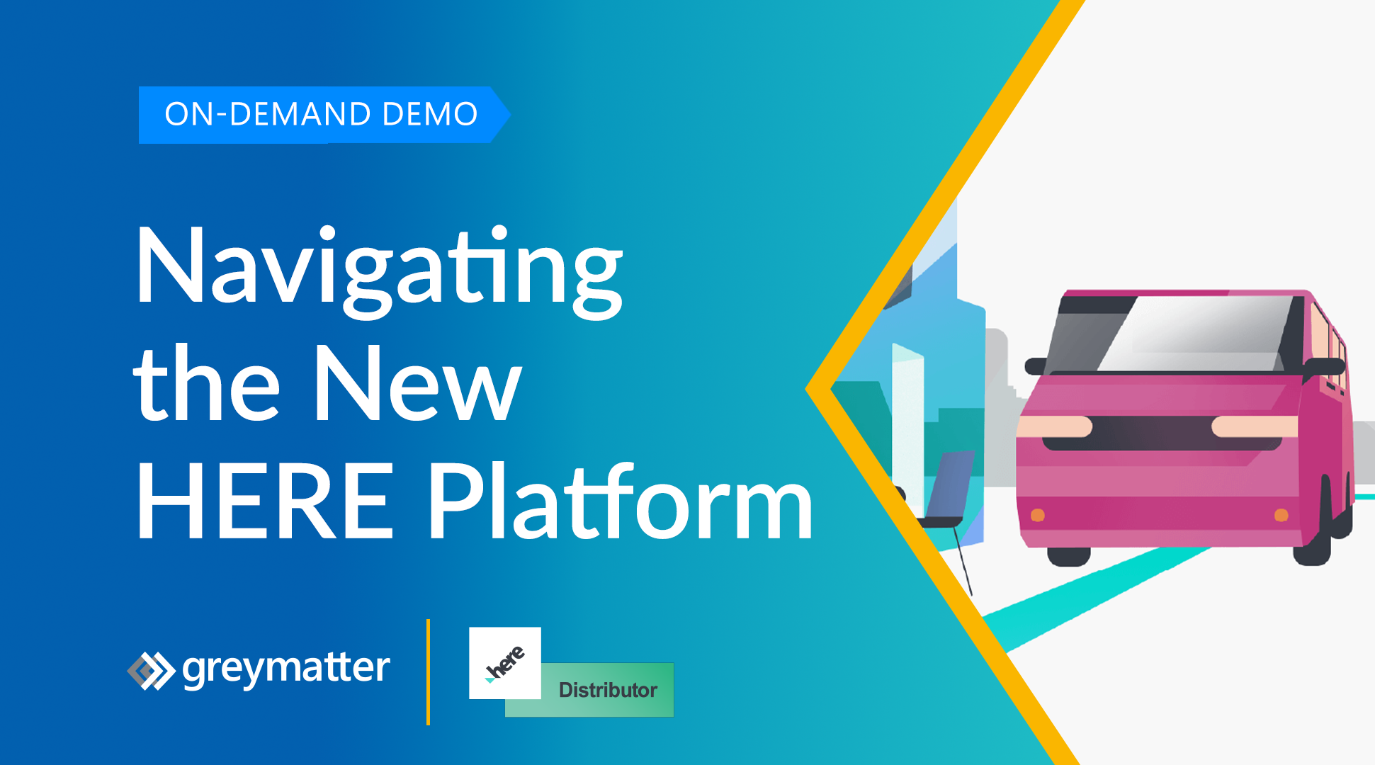 Navigating the New HERE Platform - Getting Started - Grey Matter